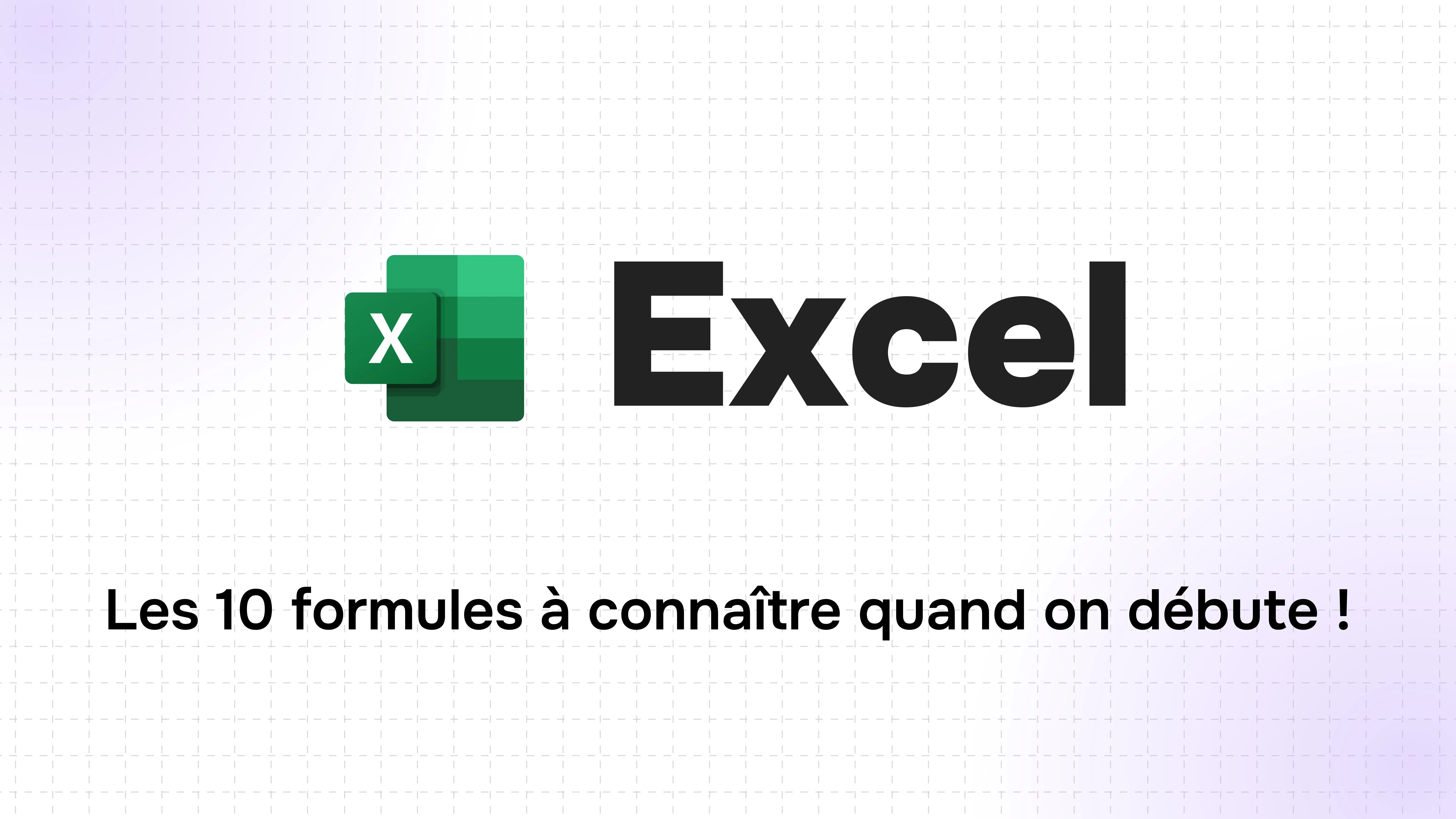 Les 10 formules Excel à connaître quand on débute sur Excel